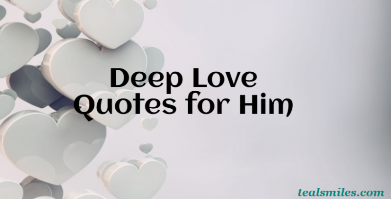 Deep Love Quotes for Him - Teal Smiles